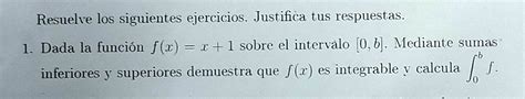 Resuelve Los Siguientes Ejercicios Justifica Tus Respuestas 1 Dada
