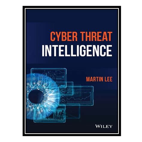 قیمت و خرید کتاب Cyber Threat Intelligence اثر Martin Lee انتشارات مؤلفین طلایی
