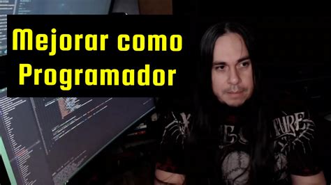 ¿cómo Mejorar Como Programador