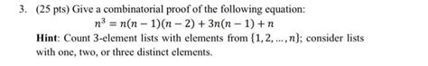 Solved 25 Pts Give A Combinatorial Proof Of The Following