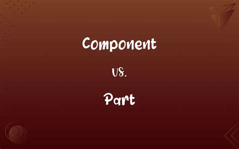 Component Vs Part Know The Difference