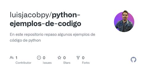 GitHub Luisjacobpy Python Ejemplos De Codigo En Este Repositorio Repaso Algunos Ejemplos De
