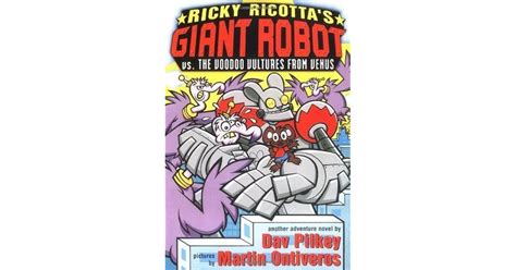 Ricky Ricottas Mighty Robot Vs The Voodoo Vultures From Venus By Dav