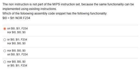 The Nori Instruction Is Not Part Of The Mips Instruction Set Because The Same Functionality Can
