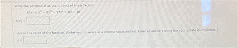 Solved Write The Polynomial As The Product Of Linear Chegg Com