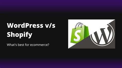 Wordpress Vs Shopify Whats Best For Ecommerce Insidea