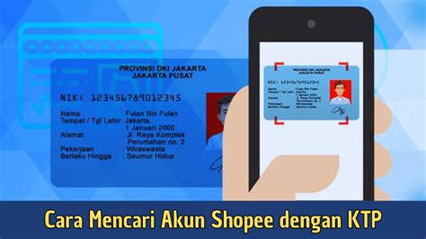 Panduan Lengkap Cara Mencari Akun Shopee Dengan Ktp Yang Wajib Kamu