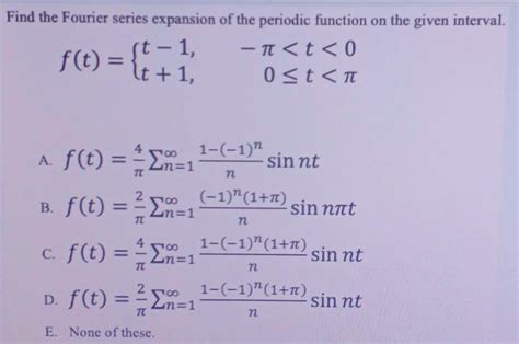 solved find the fourier series expansion of the periodic
