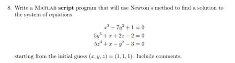 Solved Write A MATLAB Script Program That Will Use Newton S Chegg