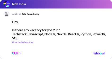Hey Is There Any Vacancy For Yoe 2 9 Techstack Fishbowl