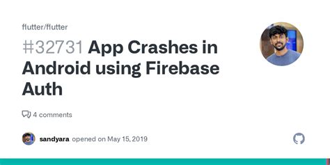 App Crashes In Android Using Firebase Auth · Issue 32731 · Flutter