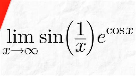 Limit Of Sin 1 X E Cosx As X Goes To Infinity Squeeze Theorem Calculus 1 Exercises Youtube