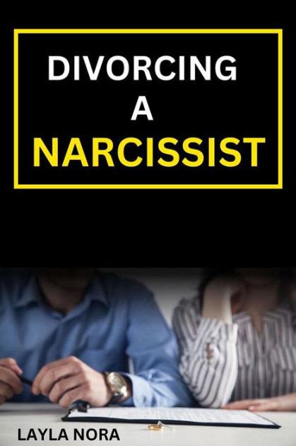 Divorcing A Narcissist Book End A Destructive Marriage Protect