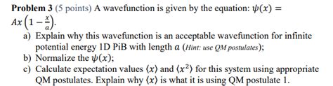 Solved Problem 3 5 Points A Wavefunction Is Given By The