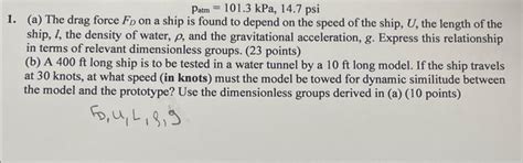 Solved A The Drag Force Fd On A Ship Is Found To Depend On