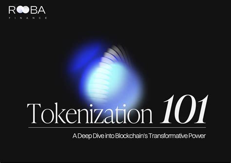 Tokenization 101 A Deep Dive Into Blockchains Transformative Power