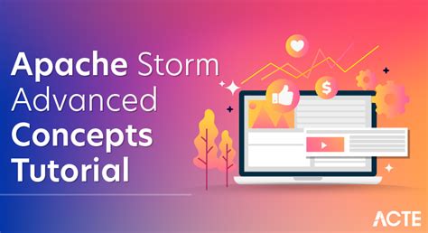 Advanced Apache Storm Concepts A Concise Tutorial Just An Hour Updated 2025