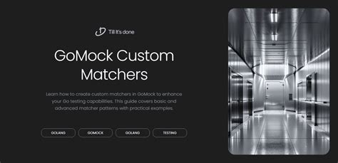 creating custom matchers in gomock for testing