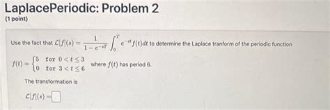Solved Use The Fact That L F S 1esT10Testf T Dt To Chegg Com
