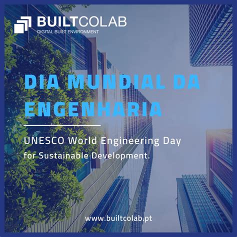 Este Sábado 04 De Março Assinala Se O Dia Mundial Da Engenharia Unesco World Engineering Day