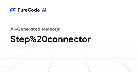 Build Great Meteorjs Step20connector Components Faster Using Ai Tools