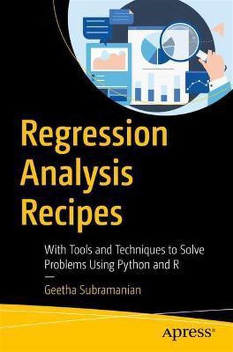 Regression Analysis Recipes 9781484278048 Geetha Subramanian