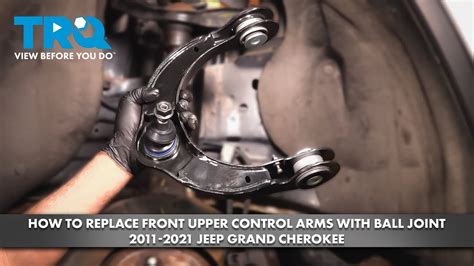How To Replace Front Upper Control Arms With Ball Joint 2011 2021 Jeep