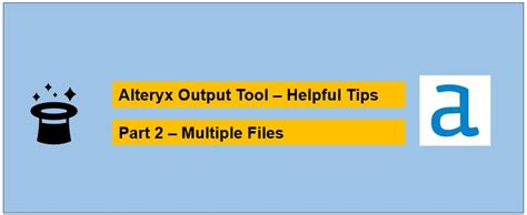 Useful Tools In Alteryx Output Tool Part 2 The Data School Down Under