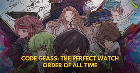Code Geass The Perfect Watch Order Of All Time