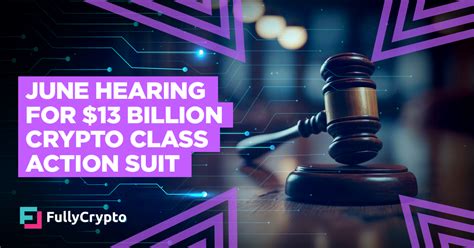 Billion Crypto Class Action Suit Set For June Hearing