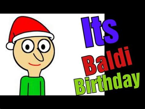 ITS BALDI BIRTHDAY Baldi Basic Birthday Bash YouTube