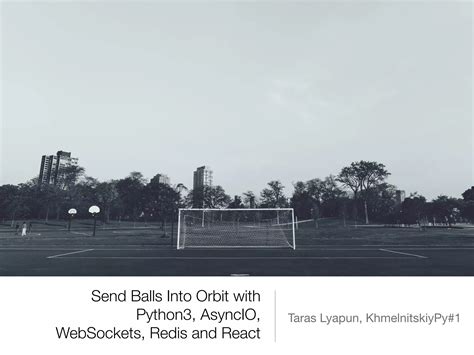send balls into orbit with python3 asyncio websockets and react ppt
