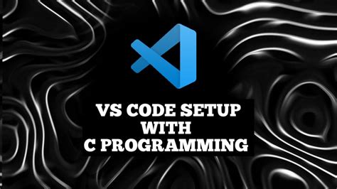 C Programming In Vs Code Youtube