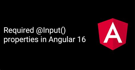 The Code Revisited Angular Understanding Required Input Properties Example