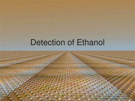 Ppt Detection Of Ethanol Powerpoint Presentation Free Download Id 2793722