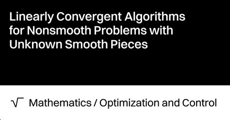Linearly Convergent Algorithms For Nonsmooth Problems With Unknown Smooth Pieces