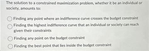 Solved The Solution To A Constrained Maximization Problem