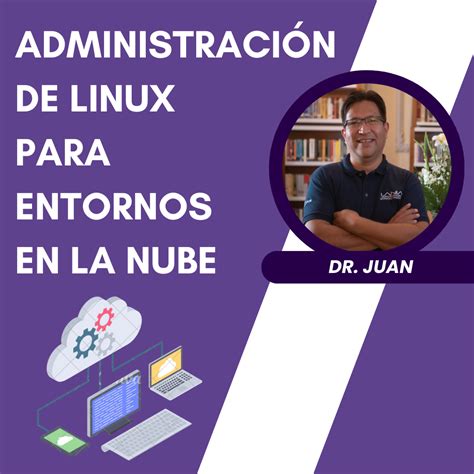Administración de Linux para Entornos en la Nube Centro de Enseñanza LANIA