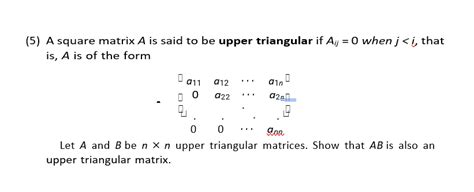 Solved 5 ﻿a Square Matrix A Is ﻿said To Be ﻿upper