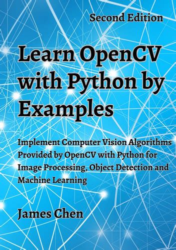 Learn Opencv With Python By Examples Ebook By James Chen Epub Rakuten Kobo United States