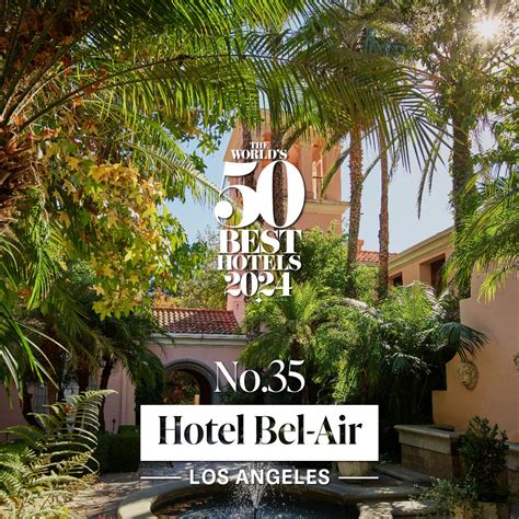 We Are Honored To Announce That Hotel Bel Air Has Been Recognized Among The Worlds 50 Best