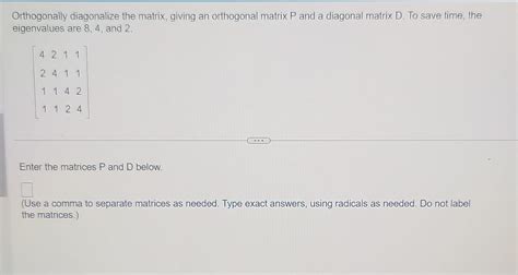Solved Orthogonally Diagonalize The Matrix Giving An