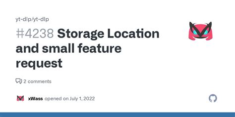 Storage Location And Small Feature Request Issue Yt Dlp Yt Dlp GitHub