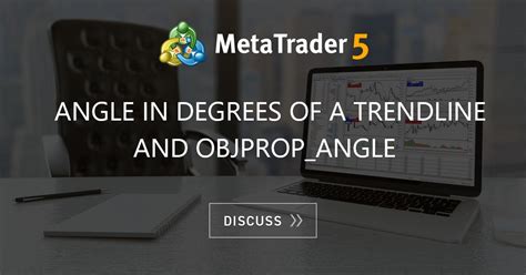 Angle In Degrees Of A Trendline And Objpropangle Price Chart Mql4 And Metatrader 4 Mql4