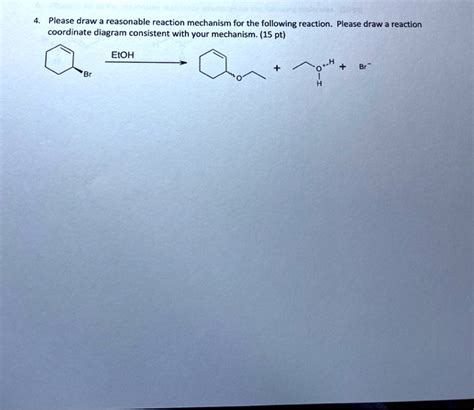 SOLVED Please Draw A Reasonable Reaction Mechanism For The Following