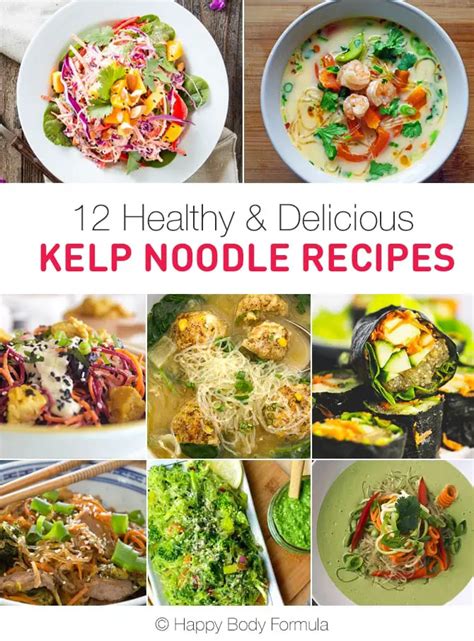 12 Delicious And Healthy Kelp Noodle Recipes Happy Body Formula
