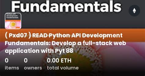 Pxd07 Read Python Api Development Fundamentals Develop A Full