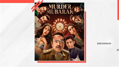 Murder Mubarak All You Need To Know About The Upcoming Sara Ali Khan