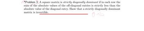 Solved Problem 3 A Square Matrix Is Strictly Diagonally