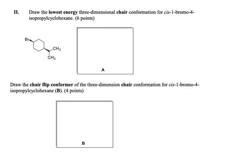 Draw The Lowest Energy Three Dimensional Chair Conformation For Cis 1 Bromo 4